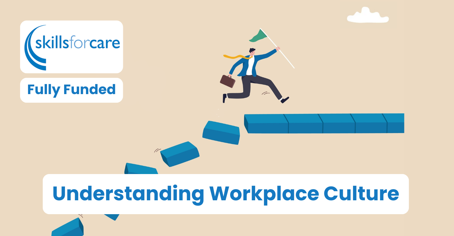 Understanding Workplace Culture | CareTutor | Social Care eLearning